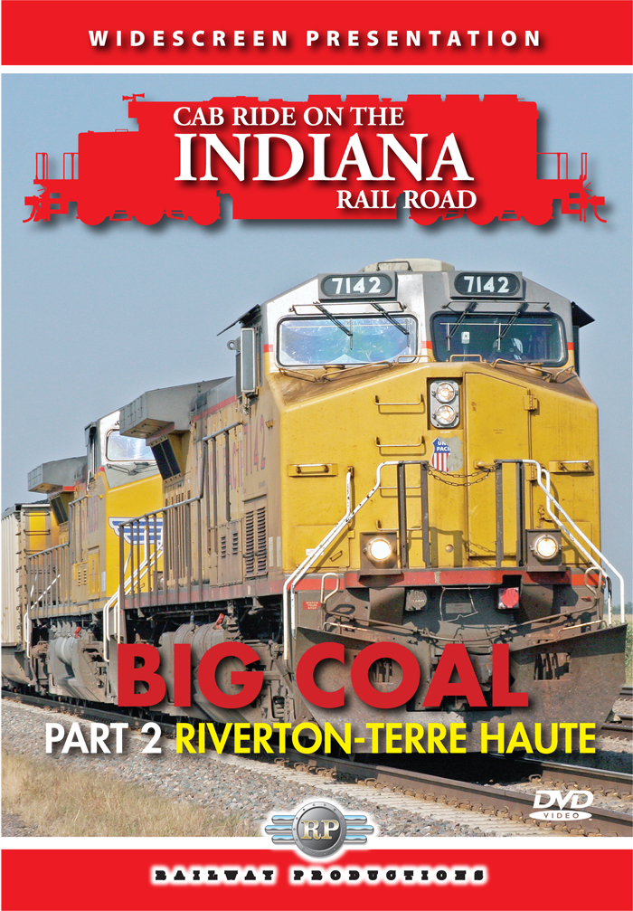 Cab Ride on the Indiana Rail Road-Big Coal-Riverton to Terre Haute DVD ...
