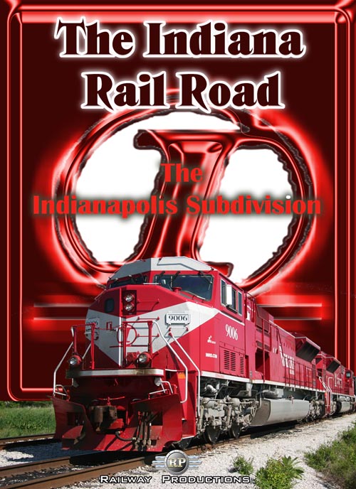 The Indiana Rail Road-Indianapolis Subdivision-Train DVD - A-Trains.com